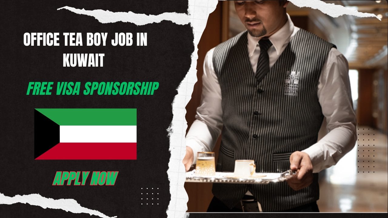 Office Tea Boy Job In Kuwait - Hurry Up Apply Now