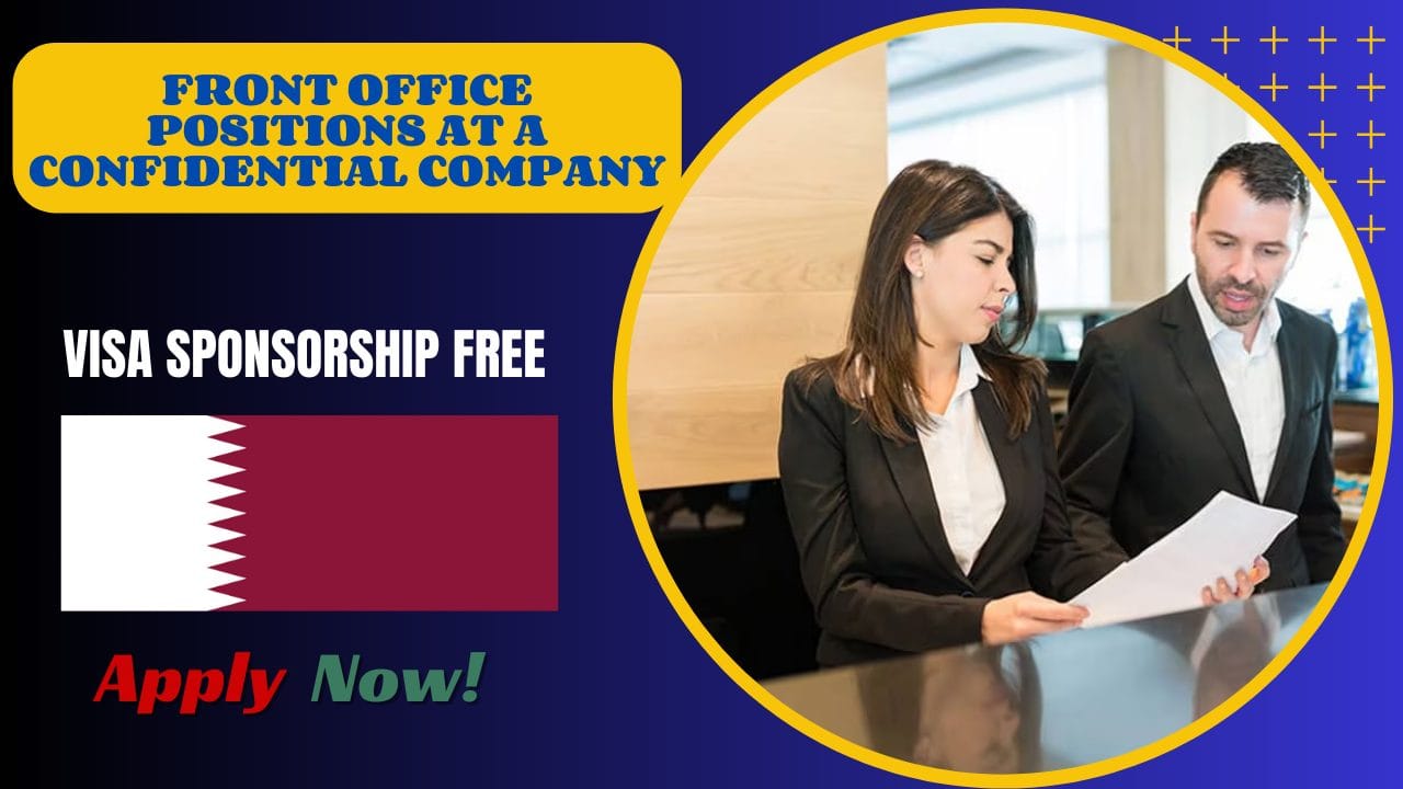 Front Office Positions In Doha, Qatar - Free Visa